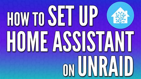 How To Set Up Home Assistant On Unraid Wundertech