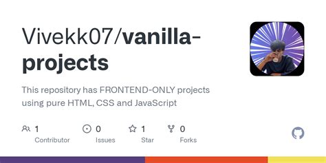 Github Vivekk Vanilla Projects This Repository Has Frontend Only Projects Using Pure Html