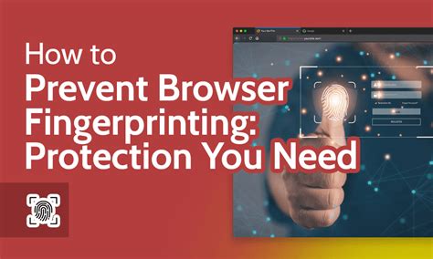 Browser Fingerprinting Protection Prevent Fingerprints