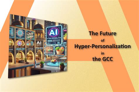 The Future Of Hyper Personalization In The Gcc Screen Article