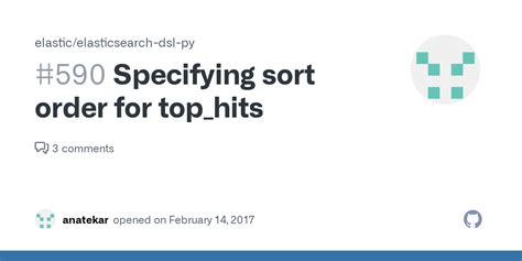 Specifying Sort Order For Tophits · Issue 590 · Elasticelasticsearch Dsl Py · Github