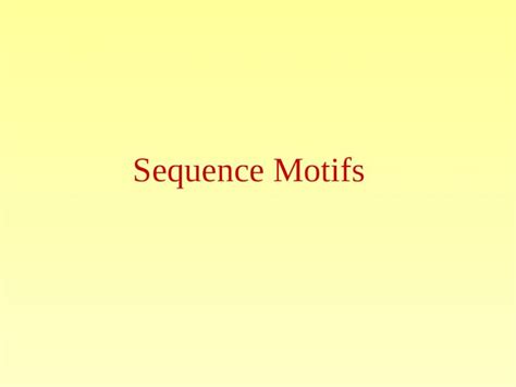 Ppt Sequence Motifs Motifs Motifs Represent A Short Common Sequence Regulatory Motifs Tf