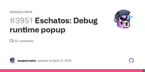 Eschatos Debug Runtime Popup · Issue 3951 · Doitsujindxvk · Github