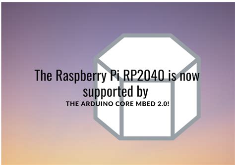 The Raspberry Pi Rp2040 Is Now Supported By The Arduino Core Mbed 20 Techno Hub