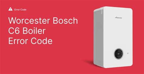 Worcester Bosch C6 Boiler Error Code Iheat