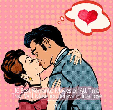 16 Best Romantic Movies Of All Time That Will Make You Believe In True Love