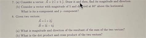 Solved 7 A Consider A Vector A 2i 5j Draw It And Chegg Com