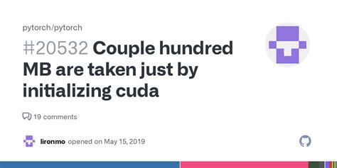 Couple Hundred Mb Are Taken Just By Initializing Cuda · Issue 20532