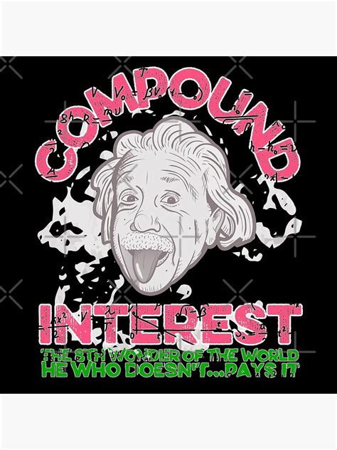 Compound Interest The 8th Wonder Of The World Art Print By Furioinc Redbubble