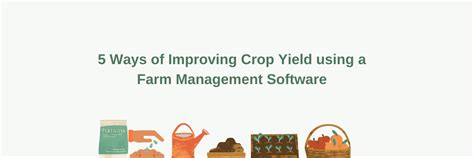 5 Ways Of Improving Crop Yield Using A Farm Management Software