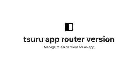 Tsuru App Router Version Fig