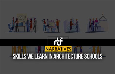 Skills We Learn In Architecture Schools Rtf Rethinking The Future