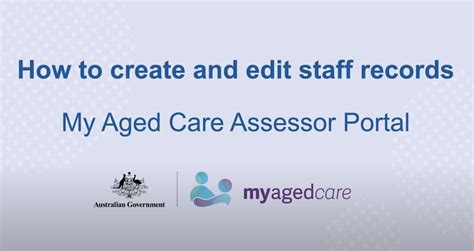 My Aged Care Assessor Portal Functions How To Create And Edit Staff Records Australian