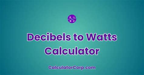 Decibels To Watts Calculator Convert DB Power Levels To Actual Watts