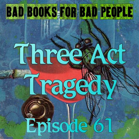 Tales Of The Grotesque And Dungeonesque Three Act Tragedy