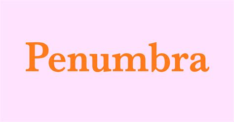 Penumbra Word Daily