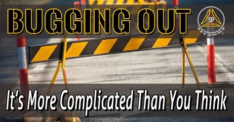 Why Bugging Out Is More Complicated Than You Think