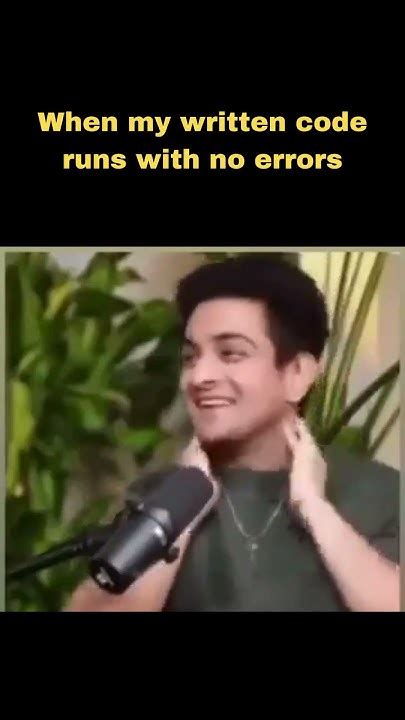 When My Written Code Runs With No Errors 👌 Youtube