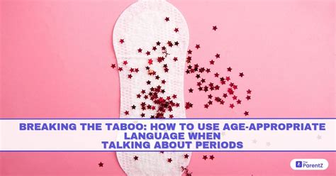 Breaking The Taboo How To Use Age Appropriate Language When Talking About Periods