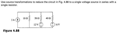 Use Source Transformations To Reduce The Circuit In Fig488 To A Single