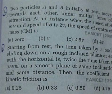 Two Particles A And B Initially At Rest Move Attraction At An Instance
