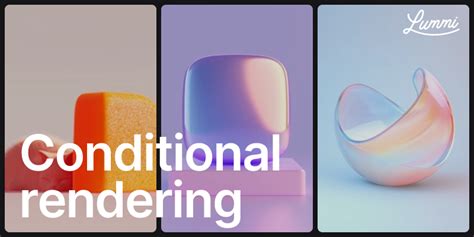 Conditional Rendering Images — Free Hd Download On Lummi