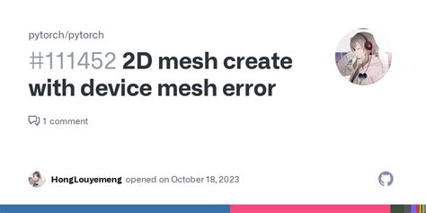 2d Mesh Create With Device Mesh Error · Issue 111452 · Pytorchpytorch