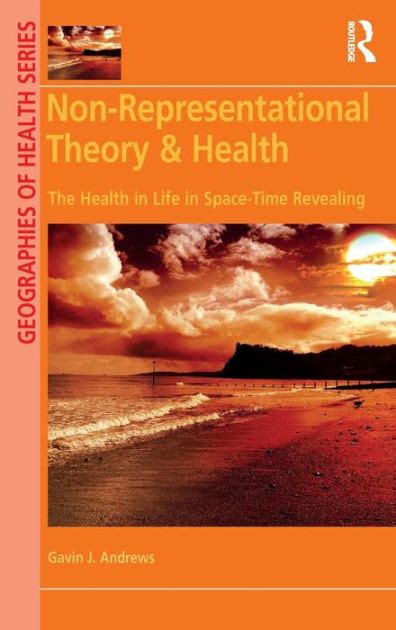 Non Representational Theory And Health The Health In Life In Space Time