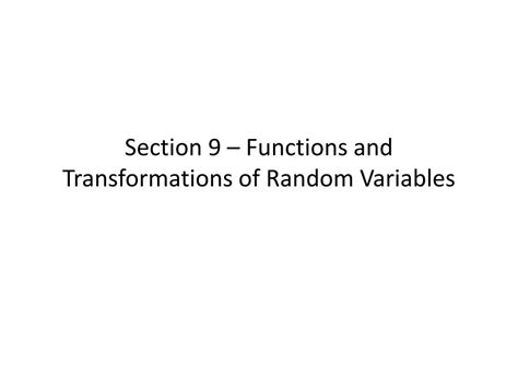 Ppt Section 9 Functions And Transformations Of Random Variables