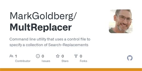 Github Markgoldbergmultreplacer Command Line Utility That Uses A Control File To Specify A