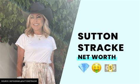 Sutton Strackes Net Worth How Rich Is She