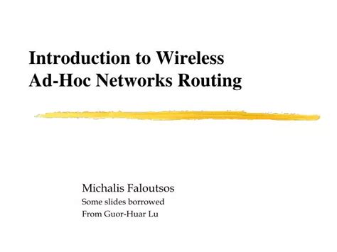 Ppt Introduction To Wireless Ad Hoc Networks Routing Powerpoint Presentation Id604273