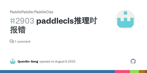 Paddlecls推理时报错 · Issue 2903 · Paddlepaddlepaddleclas · Github
