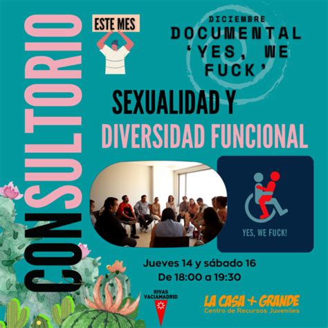 CONSULTORIO AFECTIVO SEXUAL Yes We Fuck Sexualidad Y Diversidad Funcional Asistencia Sexual