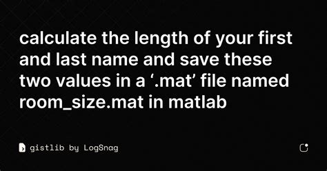 Gistlib Calculate The Length Of Your First And Last Name And Save