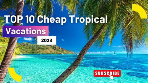 Top 10 Affordable Tropical Vacations At Ricardo Fletcher Blog