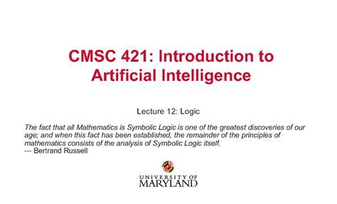Cmsc421 Lect12 Cmsc 421 Introduction To Artificial Intelligence Lecture 12 Logic The Fact