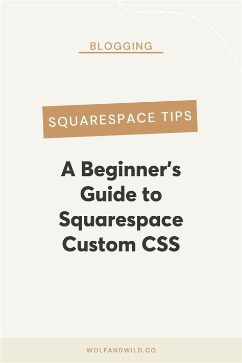 A Beginners Guide To Squarespace Custom Css Wolf And Wild Squarespace Css Squarespace