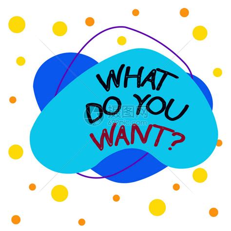 文字写作文本你想要什么问题商业照片展示告诉我你的愿望要求去分析的野心不对称不均匀形状图案对象插画图片下载 正版图片504047392 摄图网