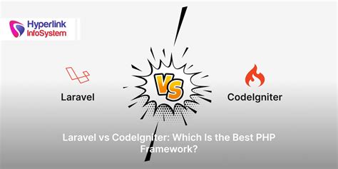 Laravel Vs Codeigniter Which Is The Best Php Framework For 2025