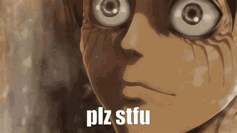 Eren Yaeger Plz Stfu Eren Stare  Eren Yaeger Plz Stfu Plz Stfu