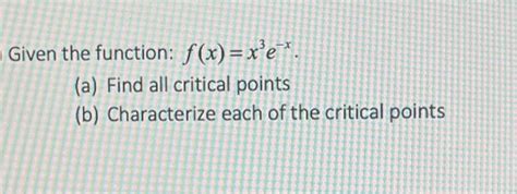 solved given the function f x x e a find all critical