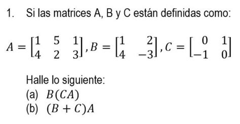 Solved If Matrix A B And C Are Defined As Find The Chegg
