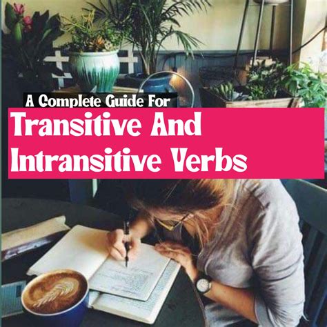 Learn English Grammar Transitive And Intransitive Verbs A Complete Guide