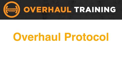 Overhaul Protocol Overhaul Training