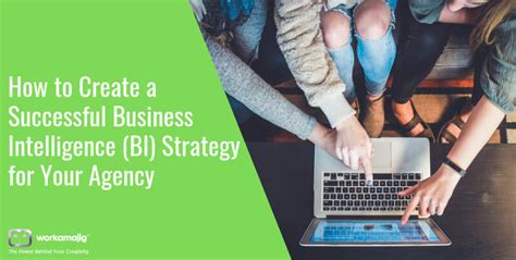 How To Create A Successful Business Intelligence BI Strategy For Your Agency
