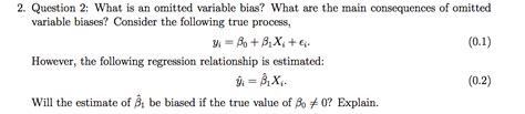 What Is An Omitted Variable Bias What Are The Main Consequences Of