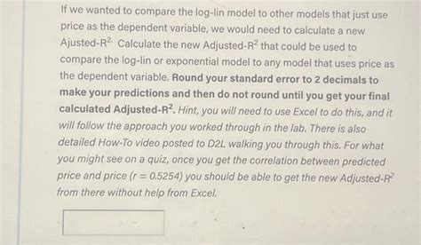 Solved If We Wanted To Compare The Log Lin Model To Other Chegg Com