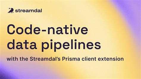 code native data pipelines with streamdal s prisma client extension