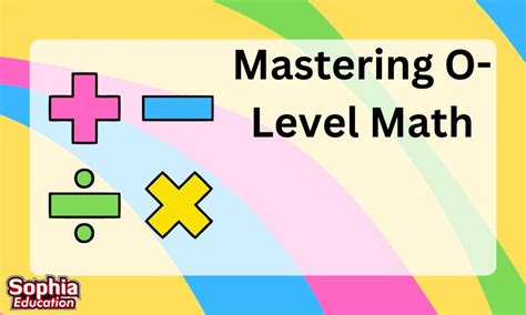 Mastering O Level Math The Power Of Tuition Sophia 2023